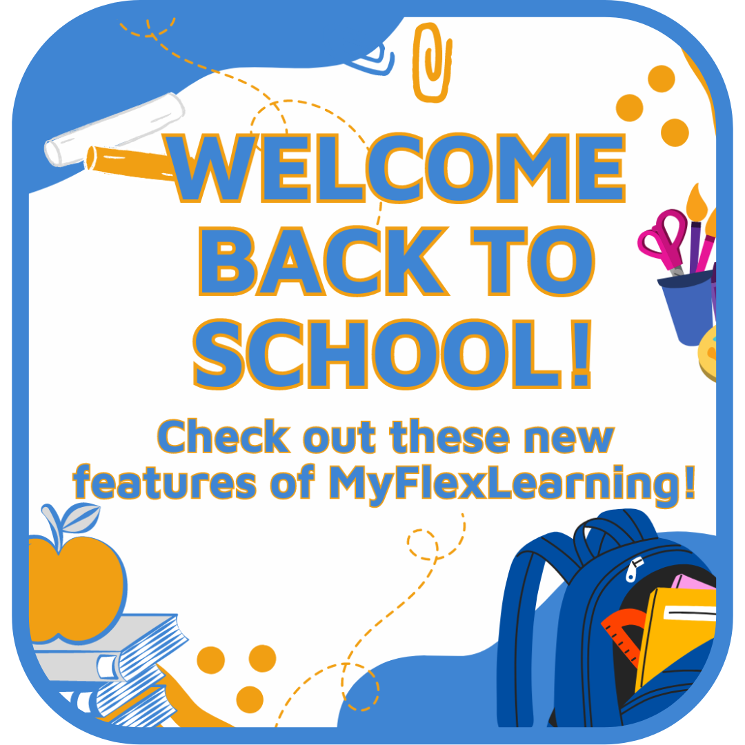 What's New in MyFlexLearning - Back to School 2023! – MyFlexLearning